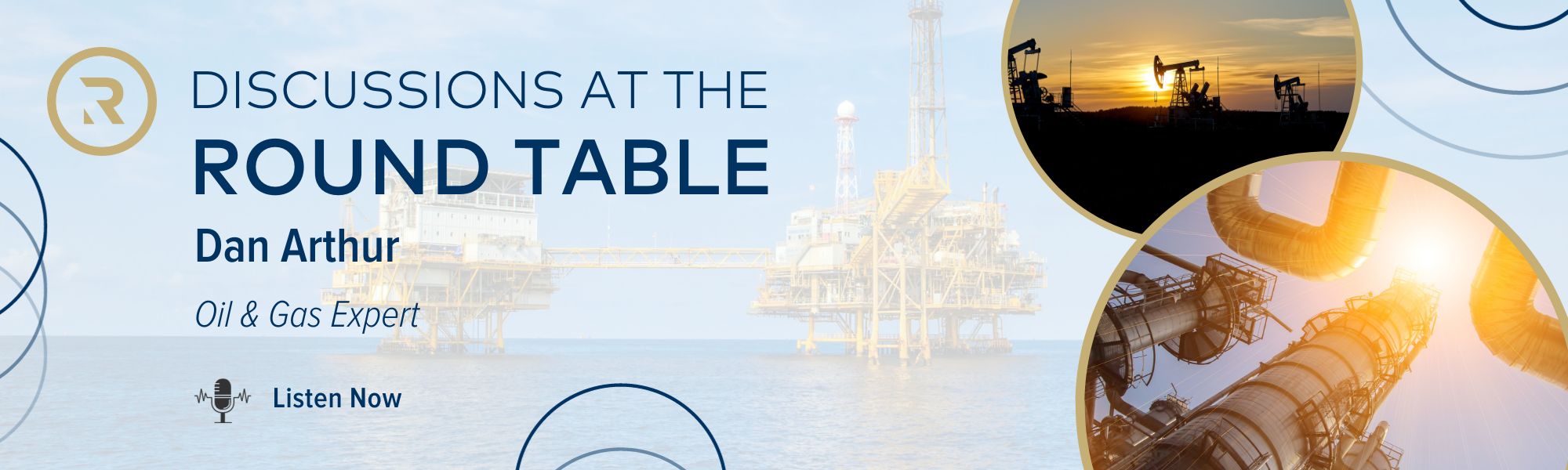 At the Round Table with Oil & Gas Expert, Dan Arthur | Round Table Group