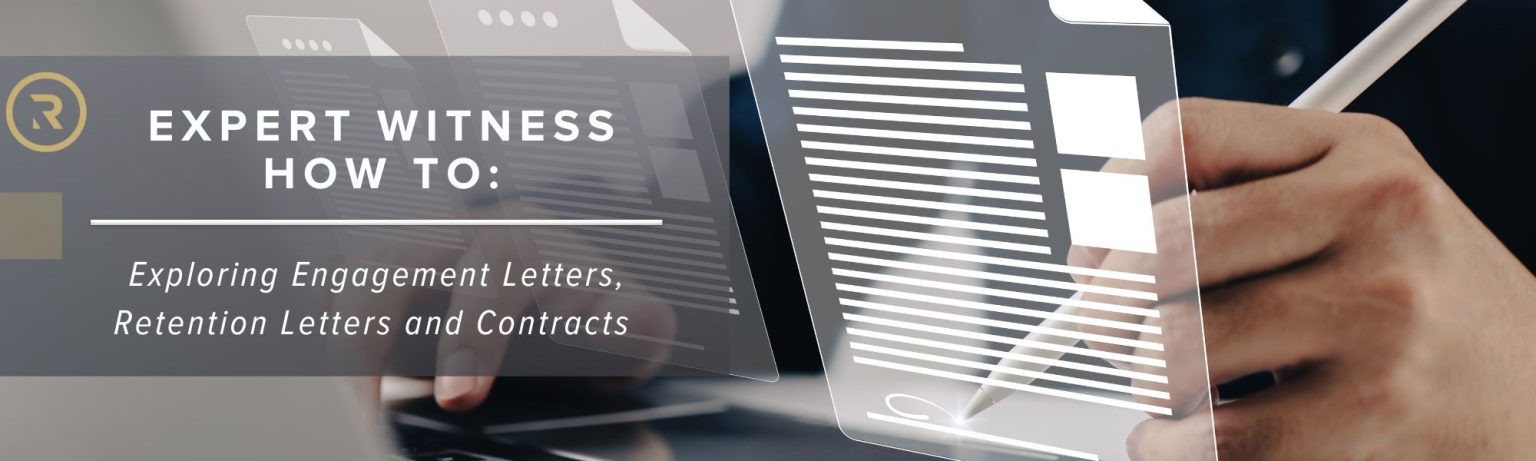 Expert Witness How To: Exploring Engagement Letters, Retention Letters ...