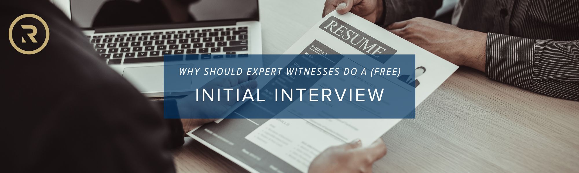 Why Should Expert Witnesses do a (Free) Initial Interview? | Round ...