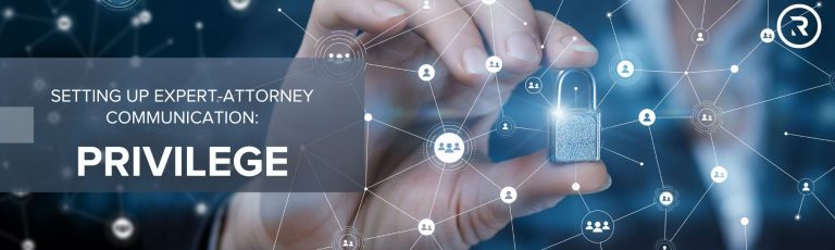 Setting up Expert-Attorney Communication: Privilege | Round Table Group