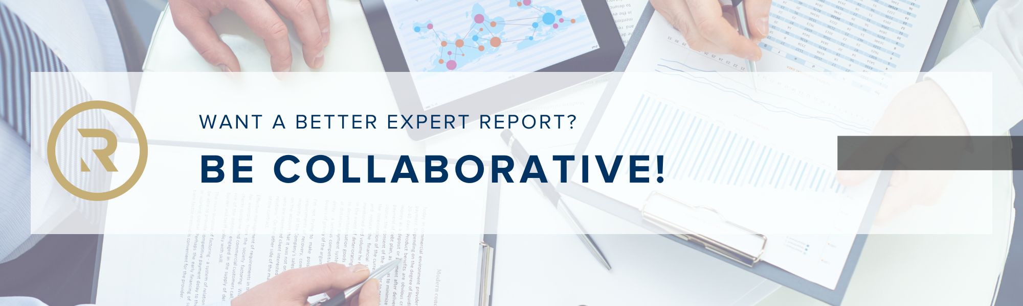 Want a Better Expert Report? Be Collaborative! | Round Table Group