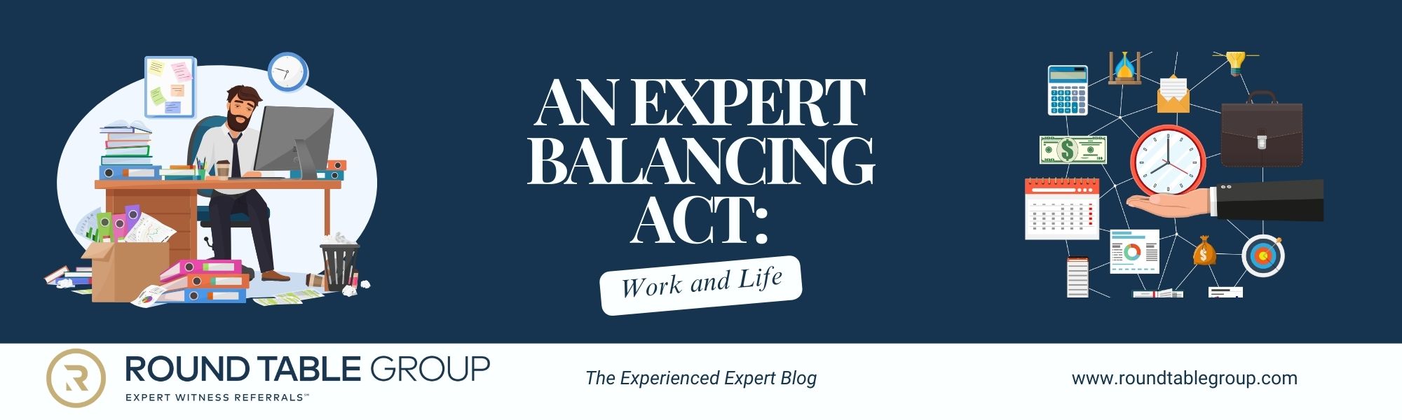 An Expert Balancing Act: Work and Life | Round Table Group