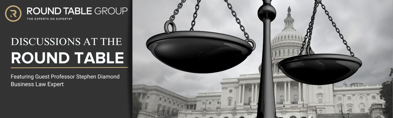 At the Round Table with Business Law Expert, Professor Stephen Diamond | Round Table Group