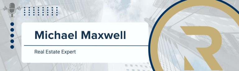 Engaging with Real Estate Expert, Michael Maxwell | Round Table Group