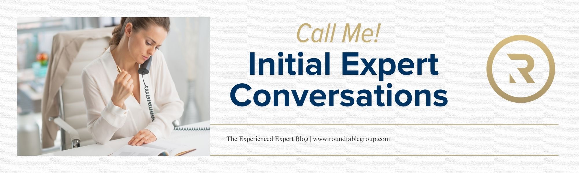 Call me! Initial Expert Conversations | Round Table Group