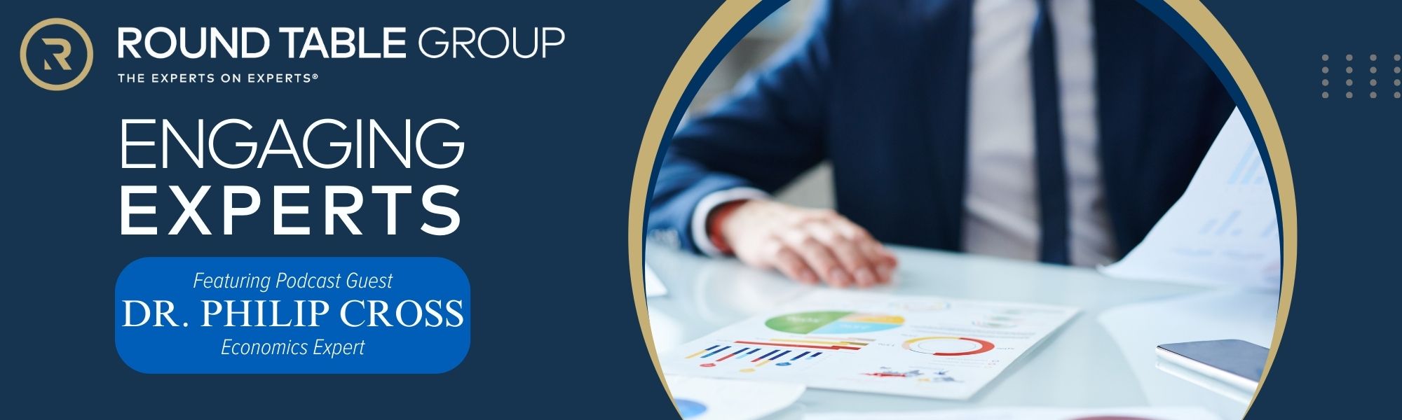 Engaging with Economics Expert, Dr. Philip Cross | Round Table Group